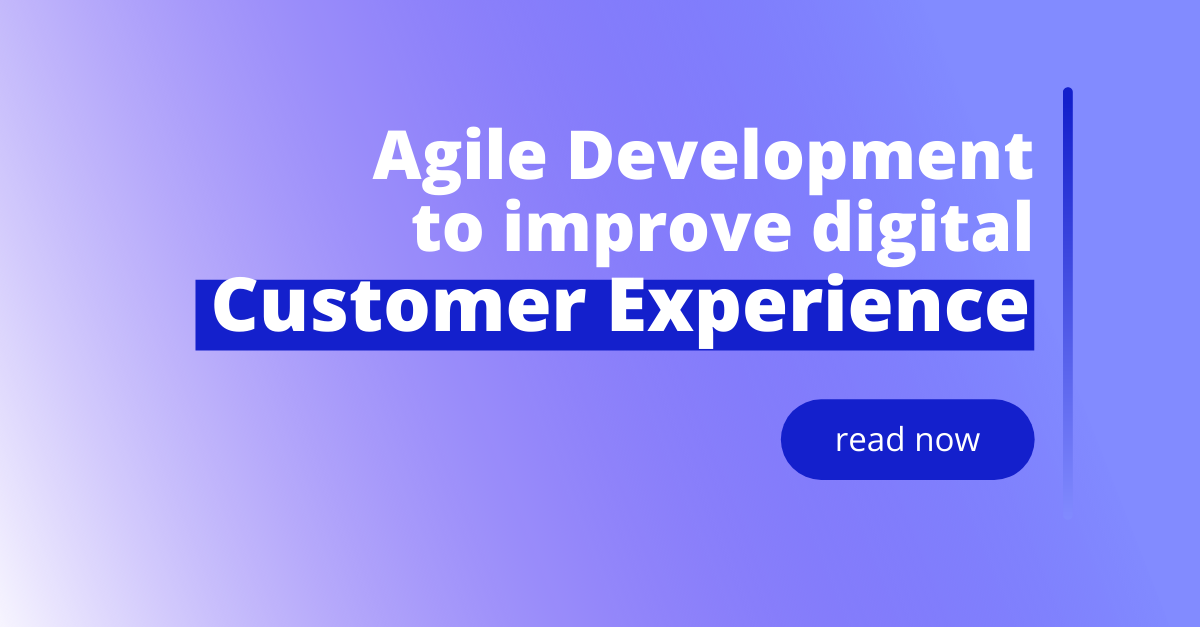 Agile Development to improve Digital Customer Experience | Madiff