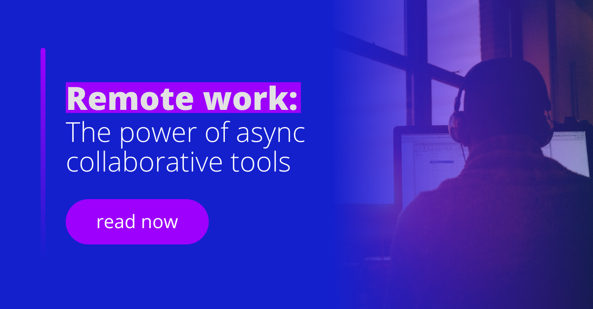 Remote work: the power of async collaborative tools | Madiff