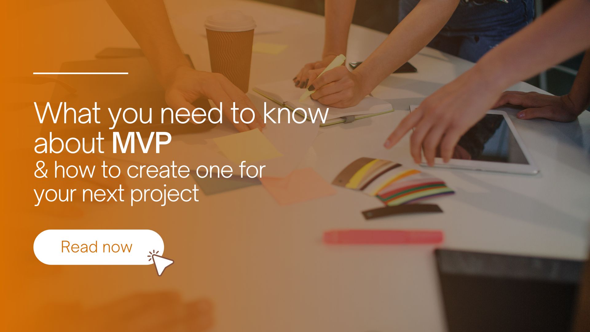 What you need to know about MVP and how to create one for your next project