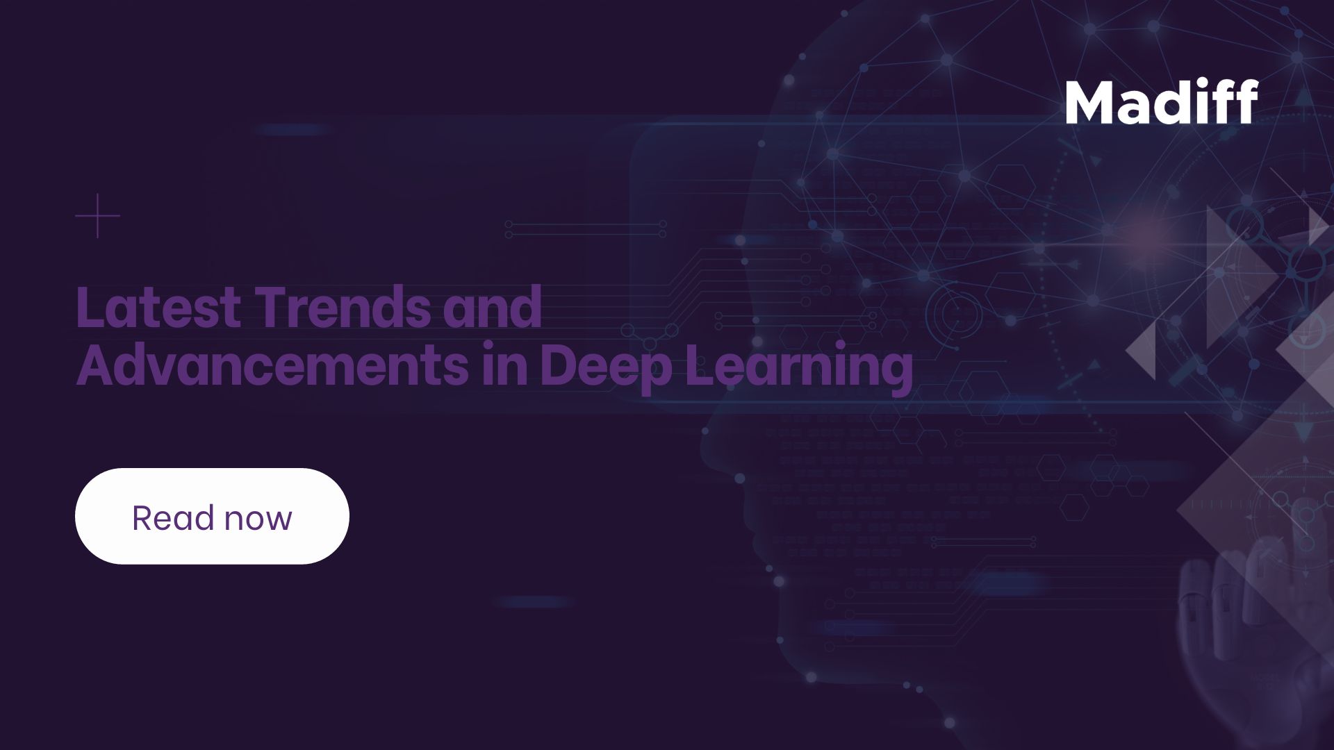 Latest Trends and Advancements in Deep Learning | Madiff